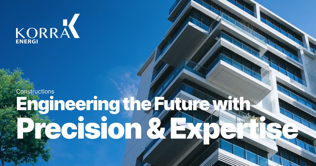Expert Construction & Engineering Solutions | Korra-Energi
